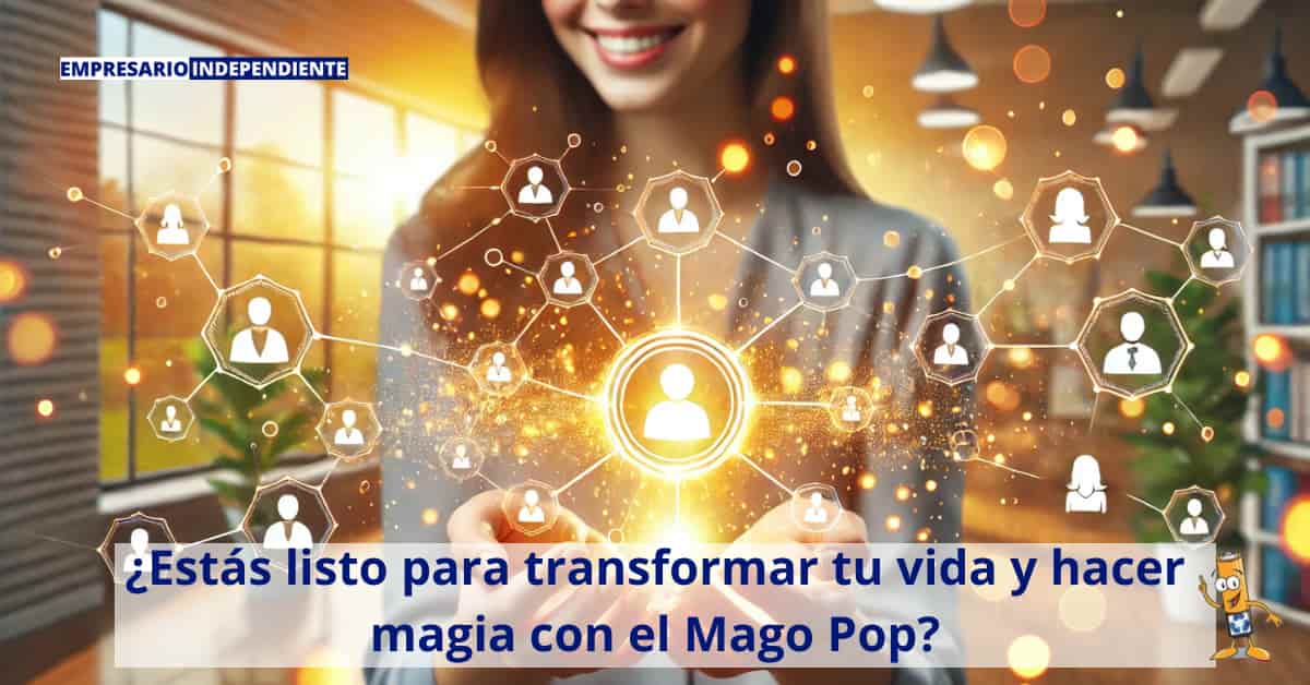 La magia de transformar tu vida con el Mago Pop en 2026
